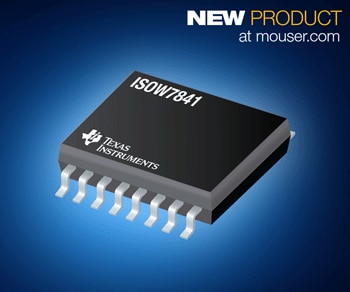 Mouser Stocking TI’s ISOW7841 High-Efficiency Reinforced Isolators for ...
