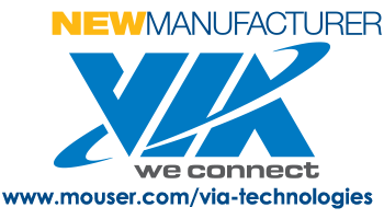 Mouser Electronics and VIA Technologies Sign Global Distribution Agreement
